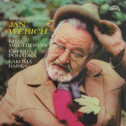 Jan Werich - Král měl tři syny / Úsporná pohádka / Lakomá barka ...