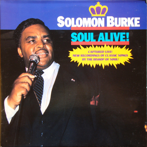 Solomon Burke - Soul Alive! (Captured Live! New Recordings Of Classic ...