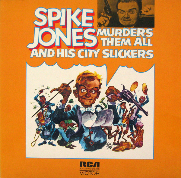 Spike Jones And His City Slickers - Spike Jones Murders Them All ...